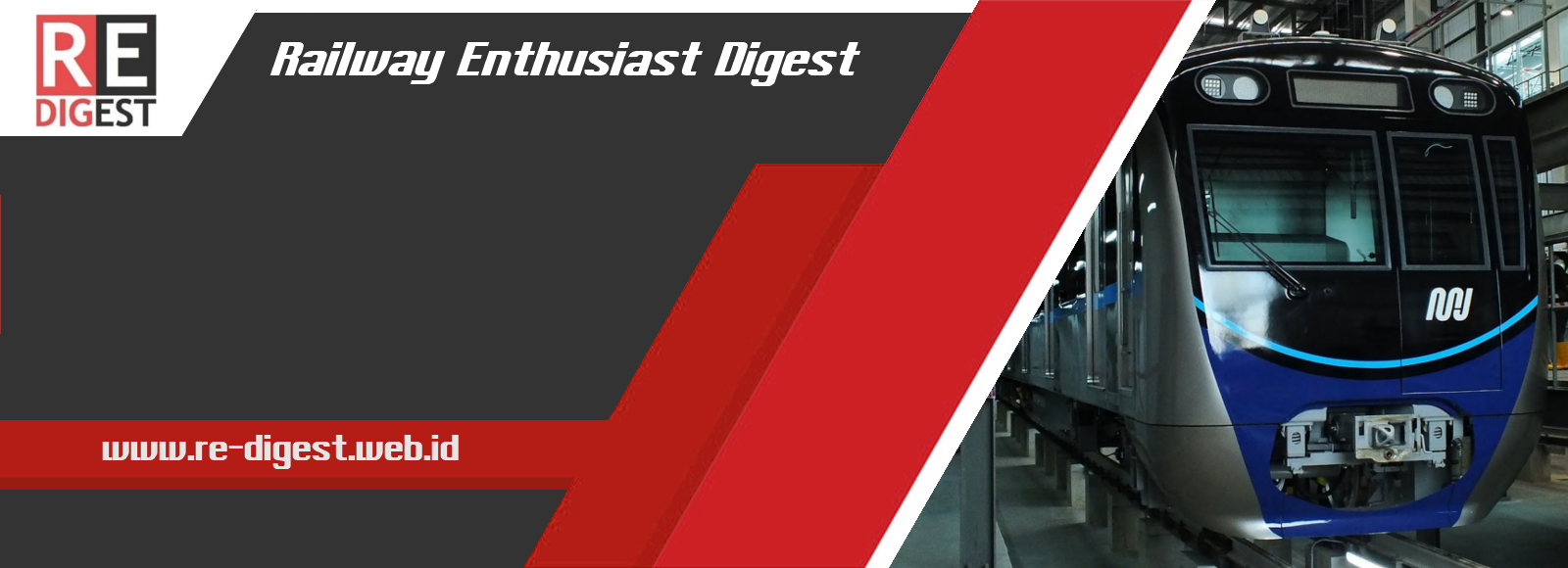 Railway Enthusiast Digest - Kereta . Cerita . Manusia