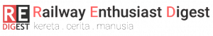 Railway Enthusiast Digest - Kereta . Cerita . Manusia